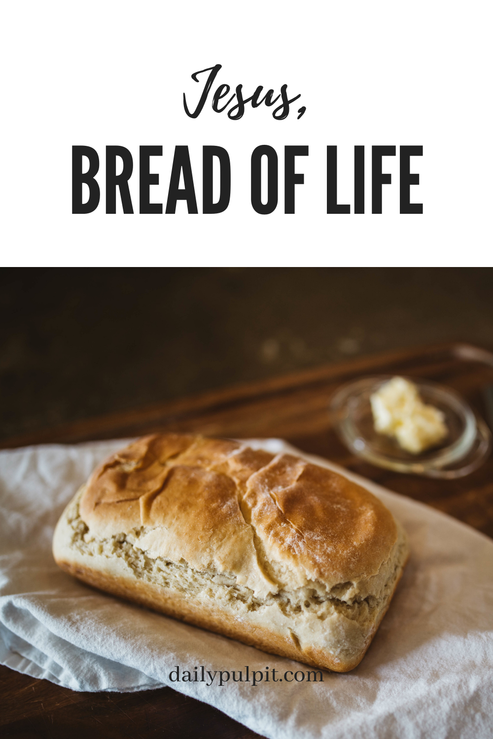 Jesus, Bread of Life – The Daily Pulpit