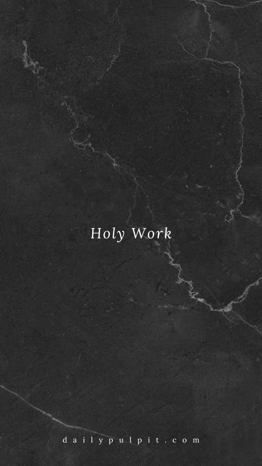 Holy Work – The Daily Pulpit