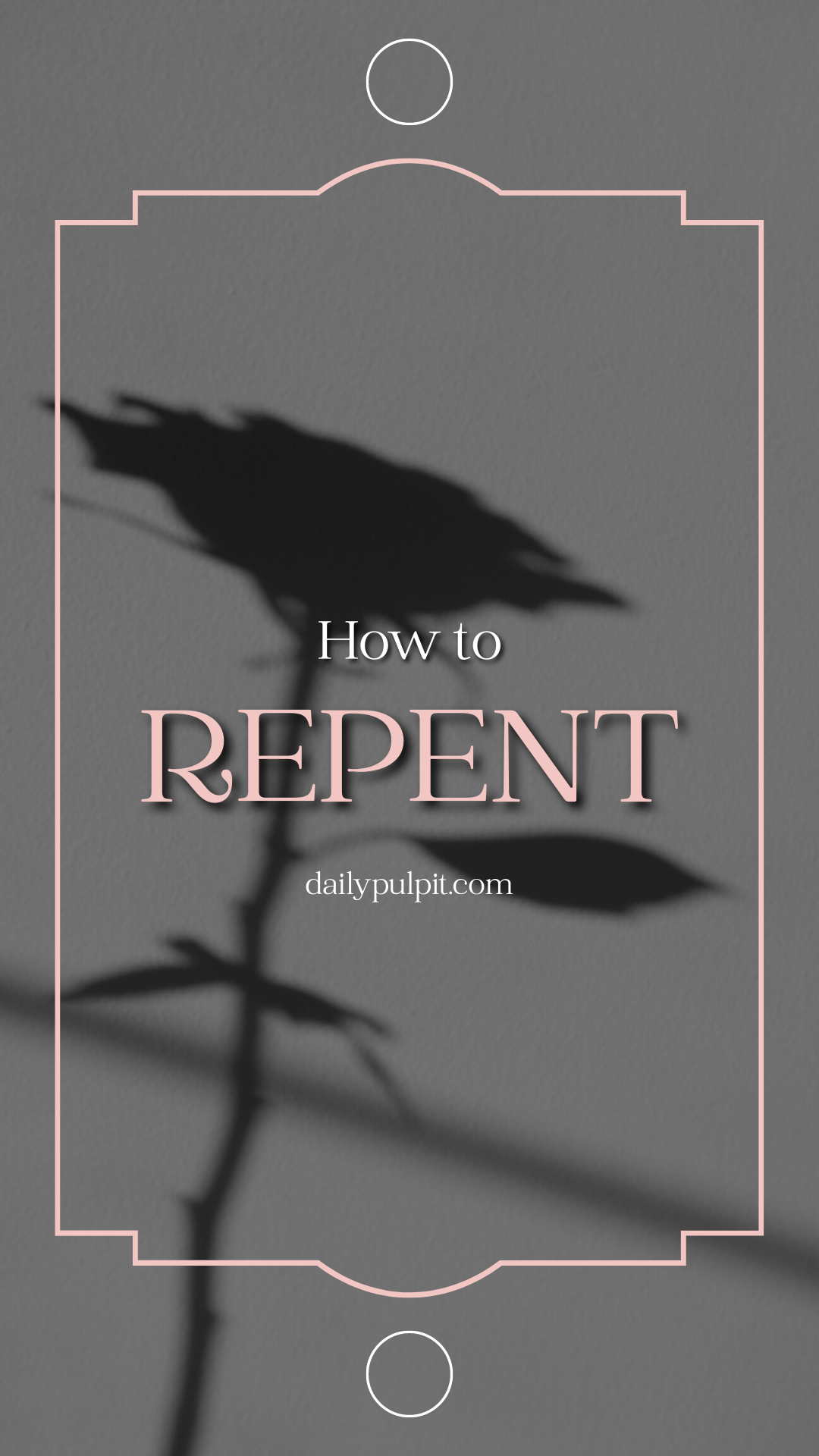 How to Repent – The Daily Pulpit