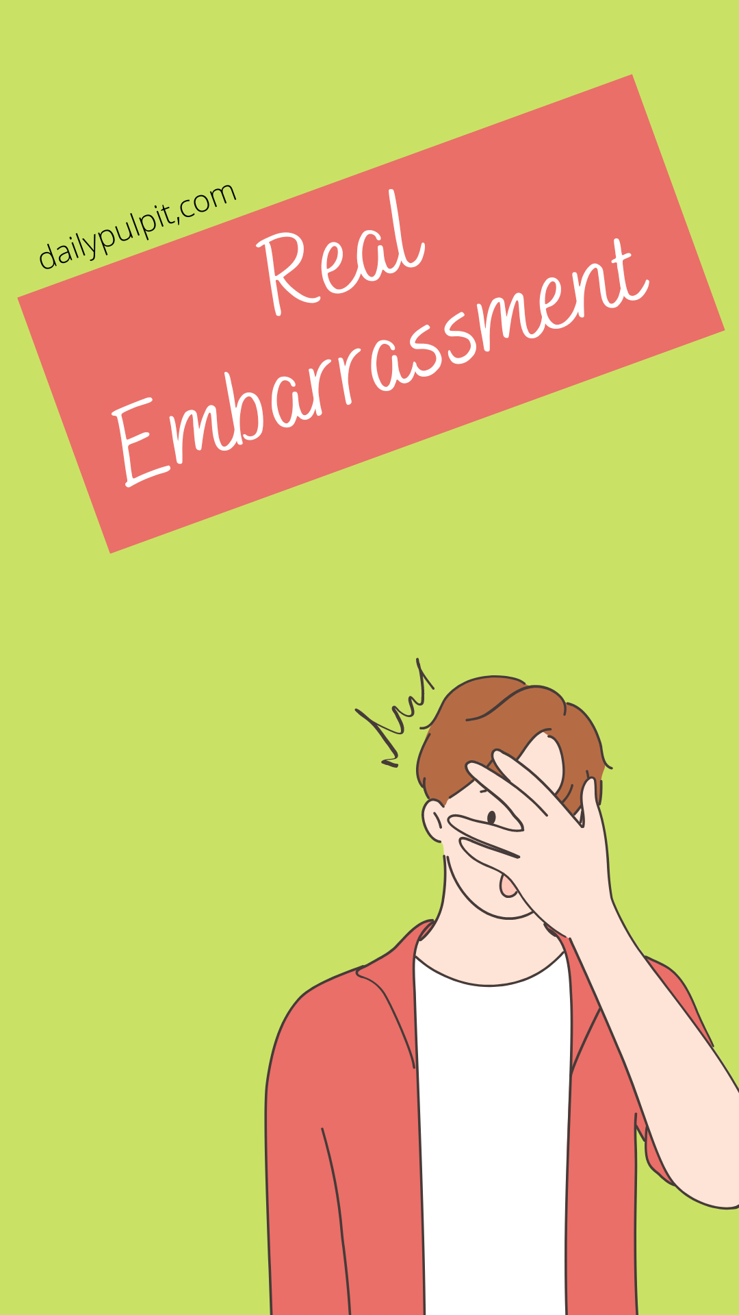 Real Embarrassment – The Daily Pulpit