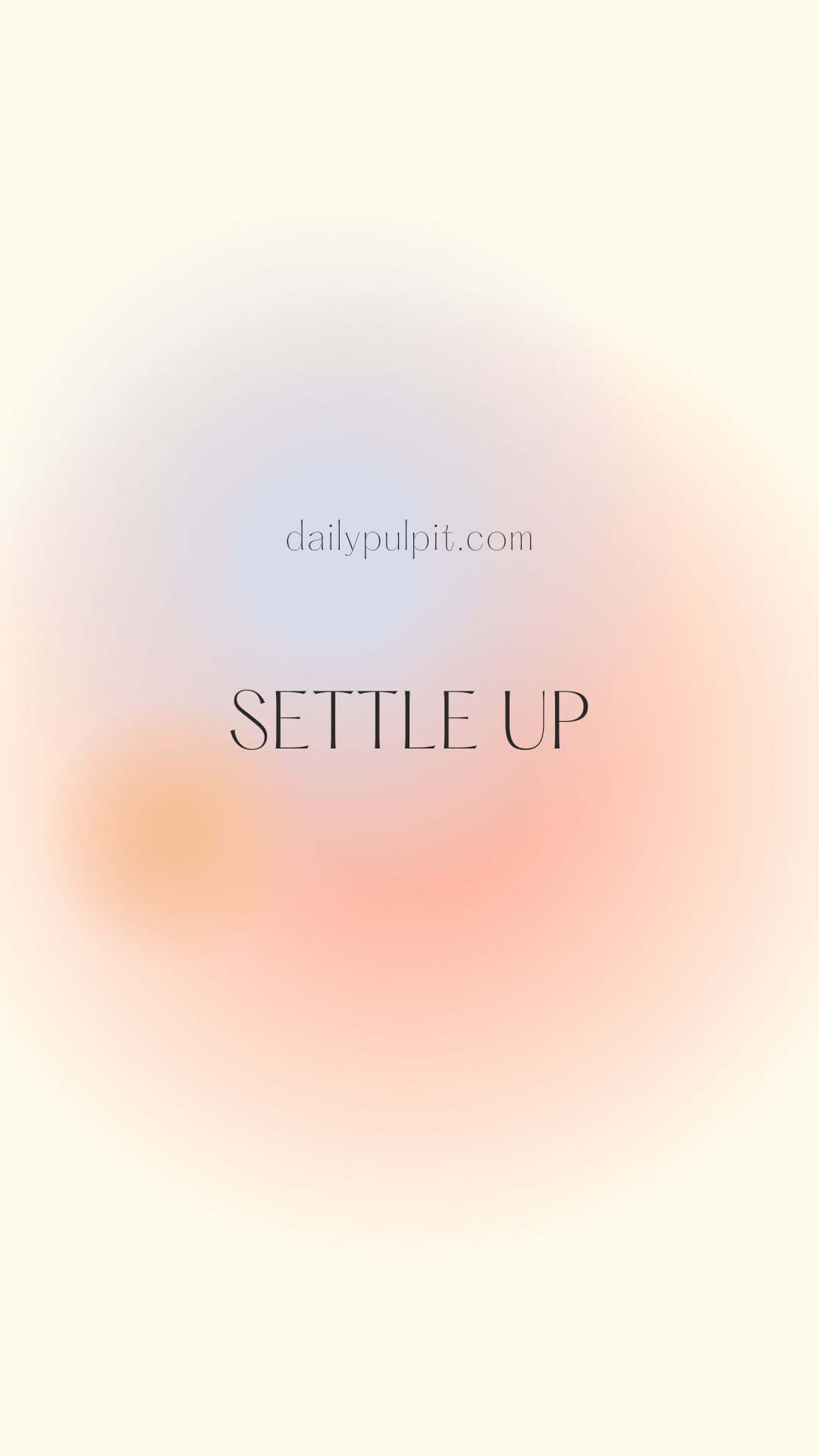 Settle Up The Daily Pulpit