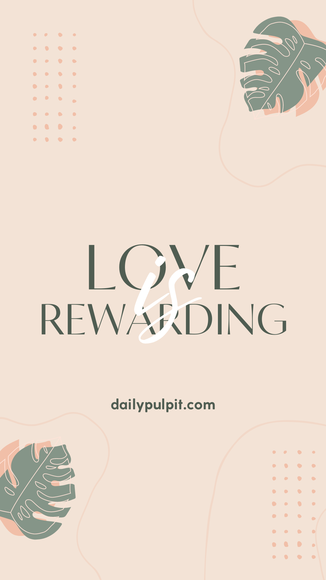 Love is Rewarding – The Daily Pulpit