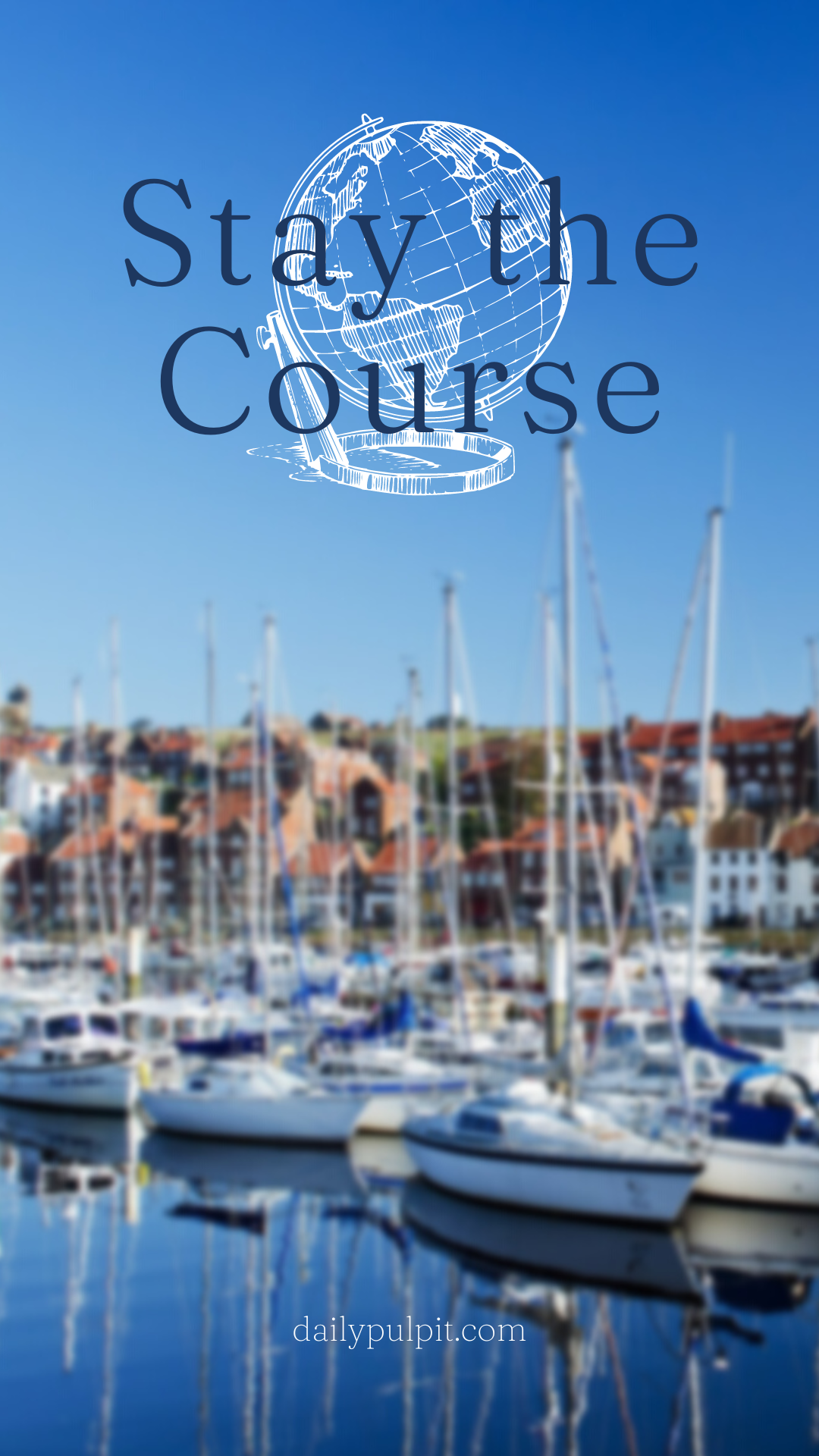 Stay the Course – The Daily Pulpit