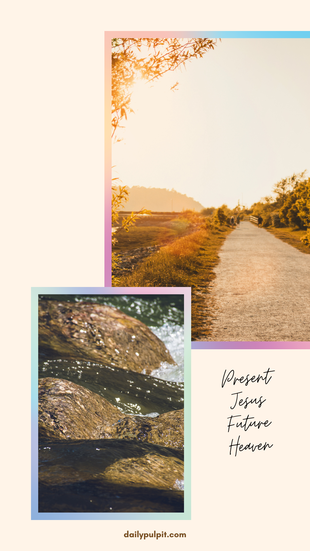 Present Jesus, Future Heaven – The Daily Pulpit