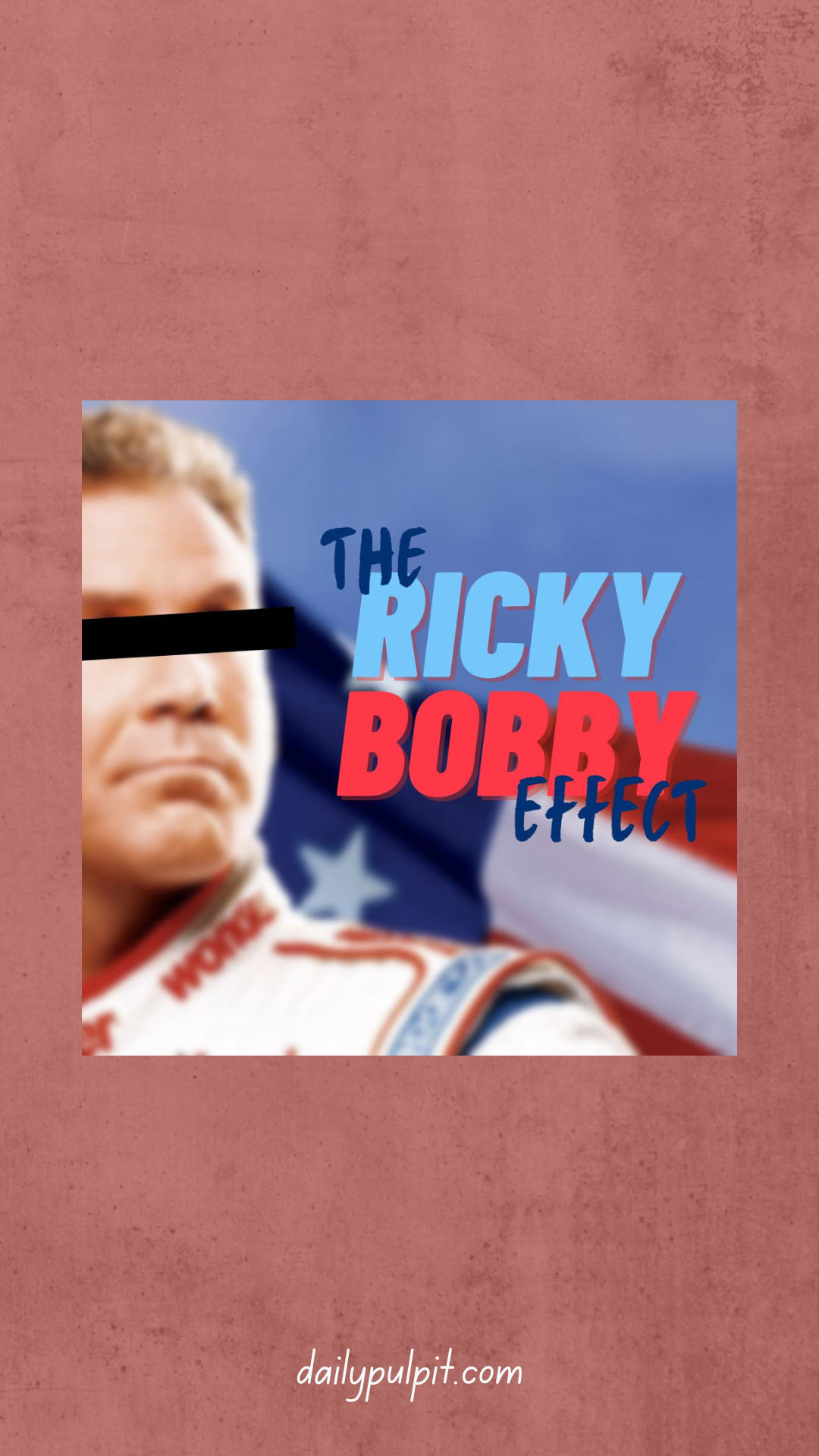 The Ricky Bobby Effect – The Daily Pulpit