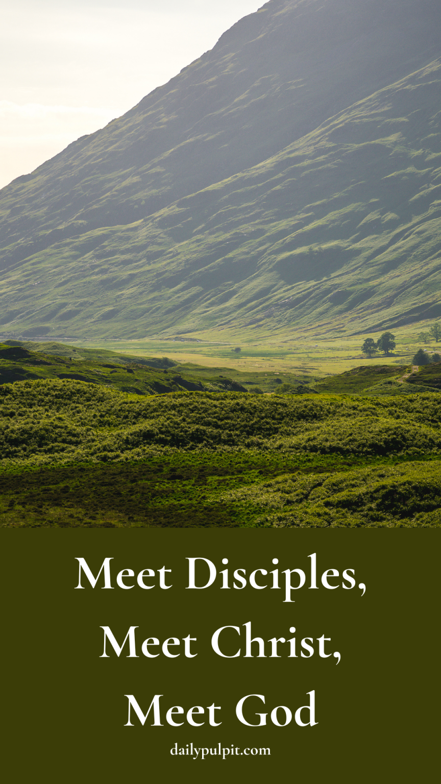 Meet Disciples, Meet Christ, Meet God – The Daily Pulpit