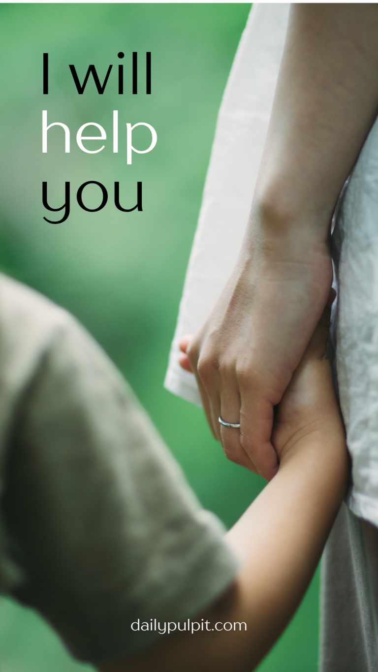 “I will help you” – The Daily Pulpit